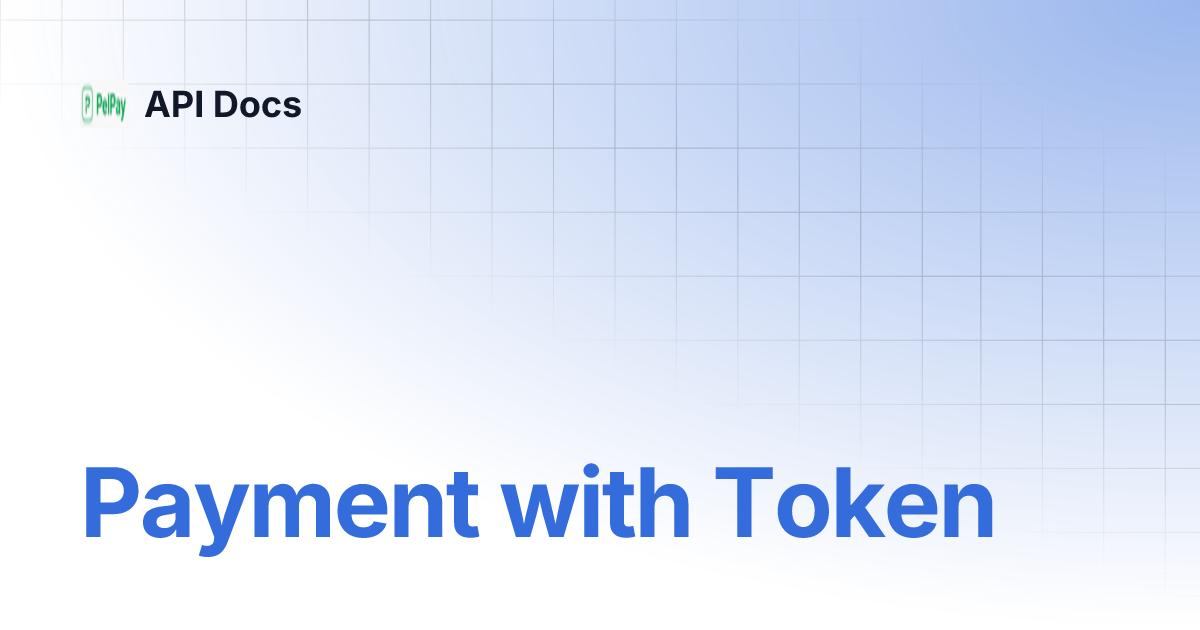 Payment with Token | API Docs
